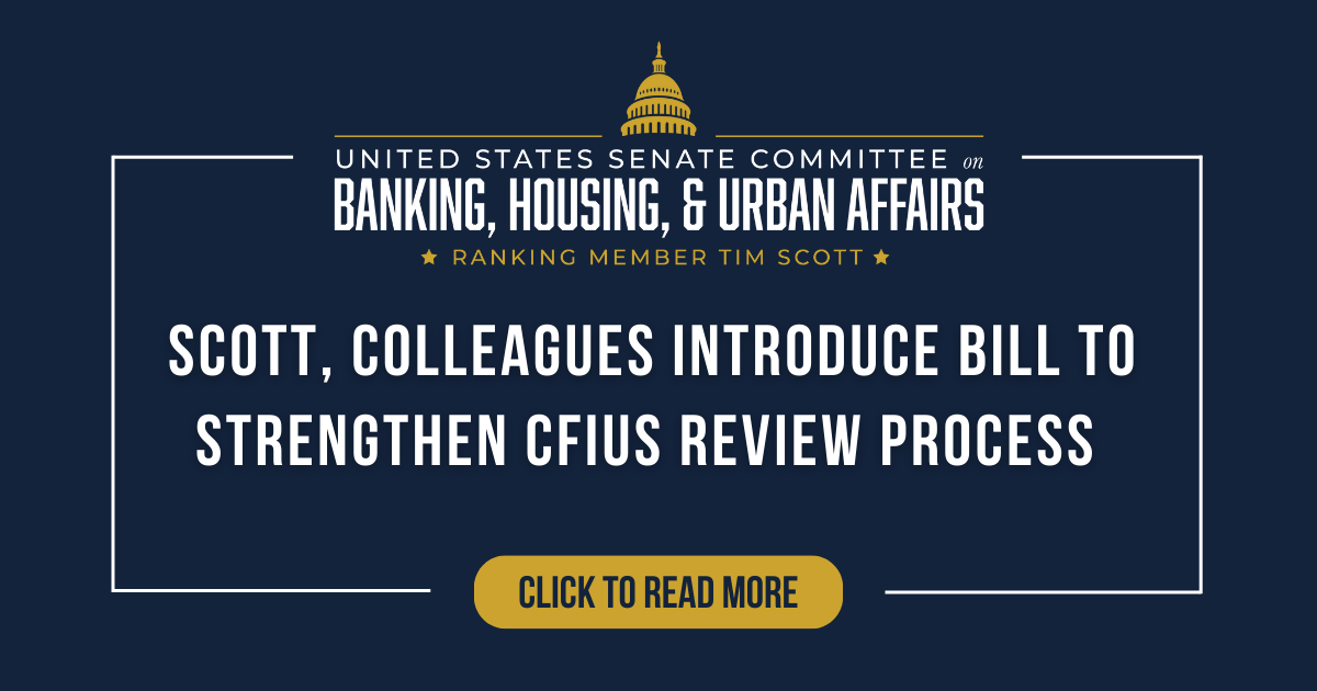 Scott, Colleagues Introduce Bill to Strengthen CFIUS Review Process ...